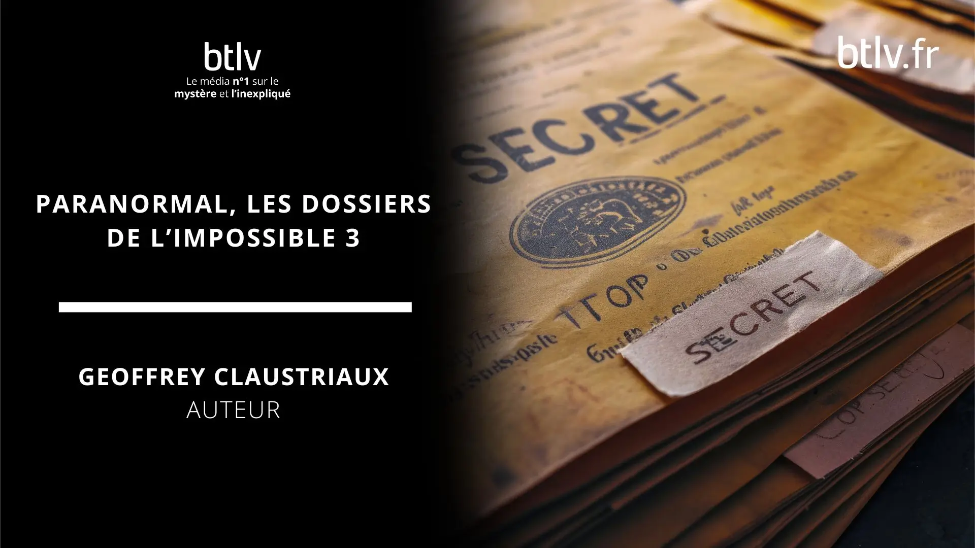 Paranormal, les dossiers de l’impossible 3 avec Geoffrey Claustriaux - BTLV